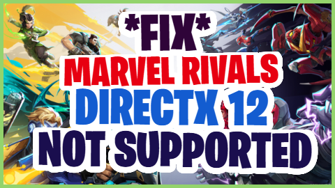 marvel rivals directx 12 not supported | Youzign